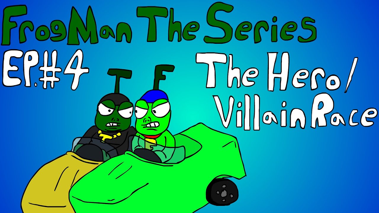 FrogMan the Series - The Hero/Villain Race (Ep. #4) [AU Cartoons] - YouTube