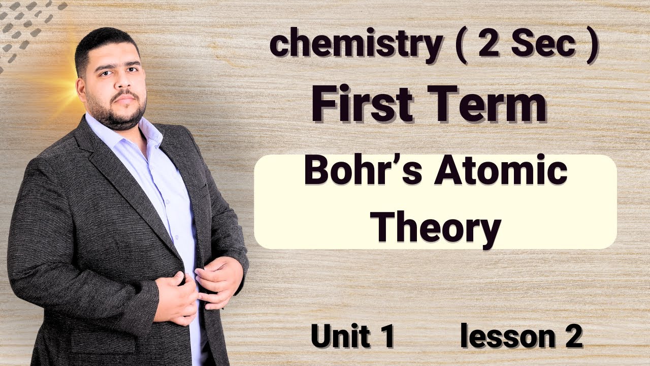 Chemistry | Sec.2 | Bohr’s Atomic Theory { Unit (1) | Lesson (2 ...