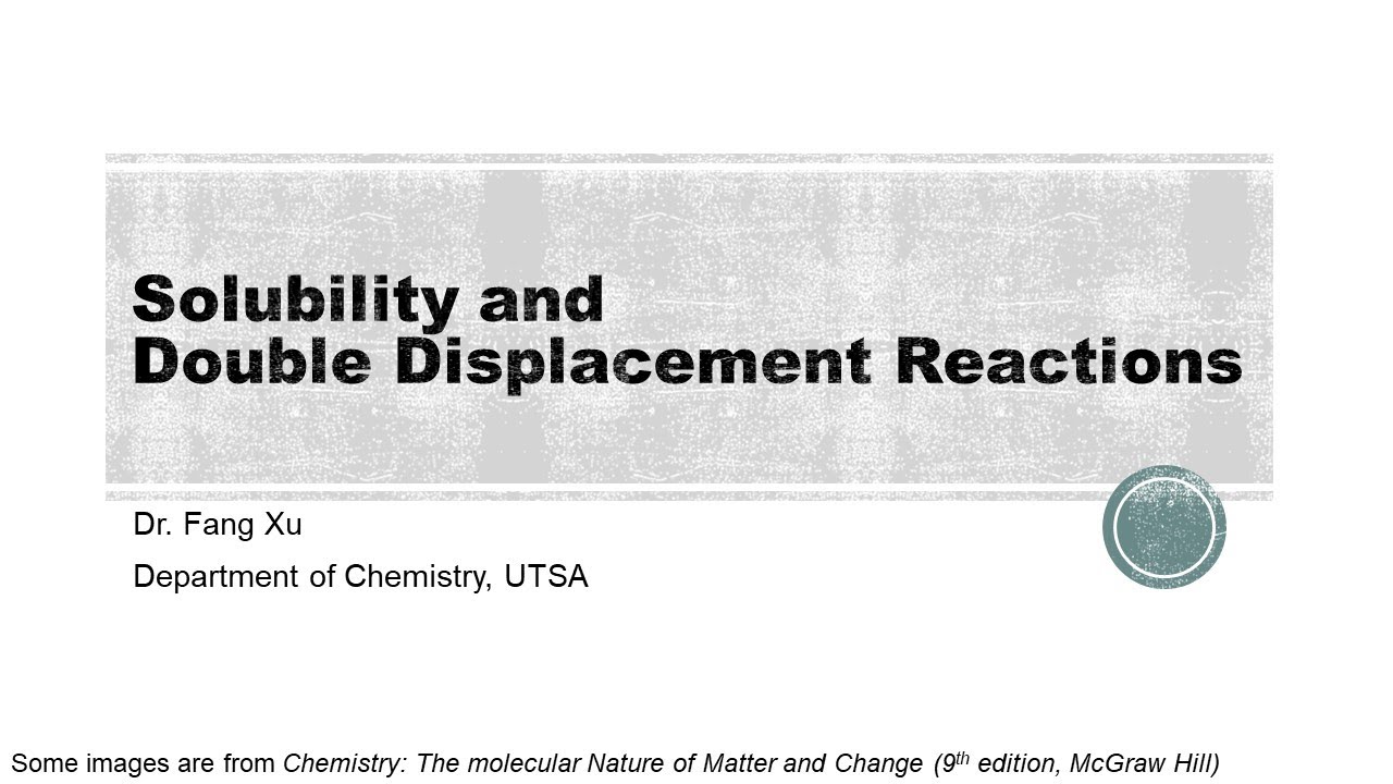 General Chemistry I: Chap 4. Solubility and Double Displacement ...
