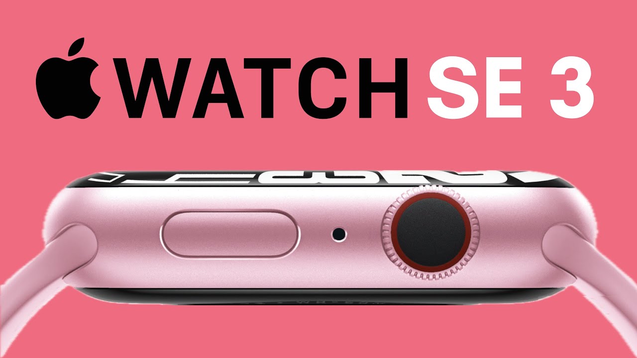 Apple Watch SE 3 Coming This Year With BIG CHANGES - YouTube