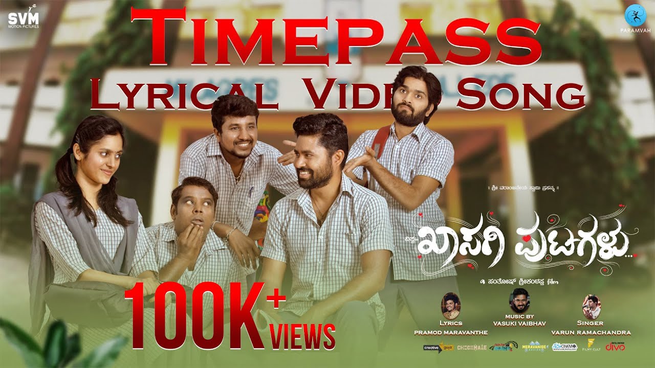TimePass - Official Lyrical Song | Khasagi Putagalu | Vasuki Vaibhav | S V M Motion Pictures ...