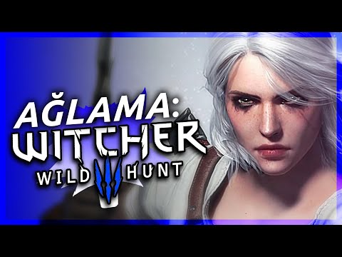 Ağlama: THE WITCHER 3