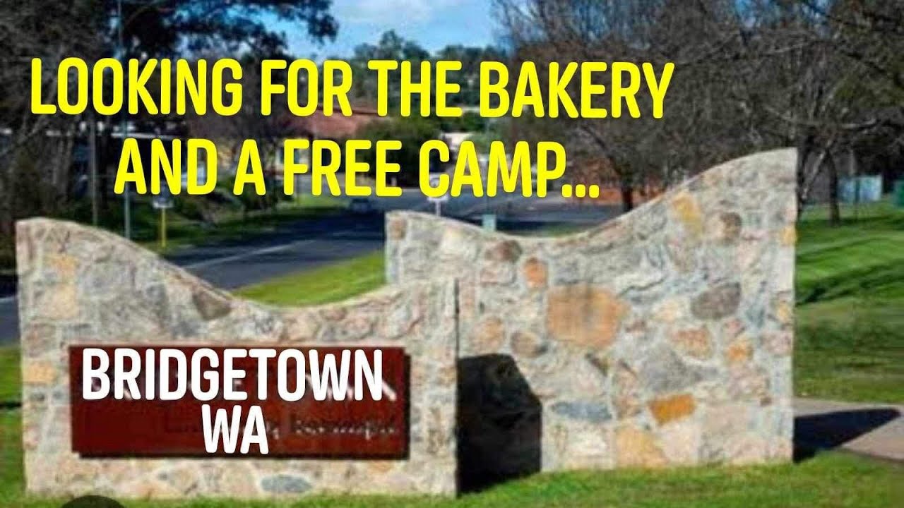 PART 2 BRIDGETOWN WA - LETS FIND A BAKERY AND A FREE CAMP... - YouTube