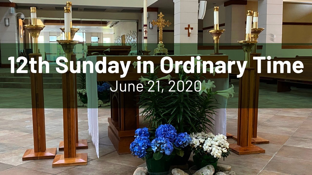 12th Sunday in Ordinary Time - 2020 - YouTube