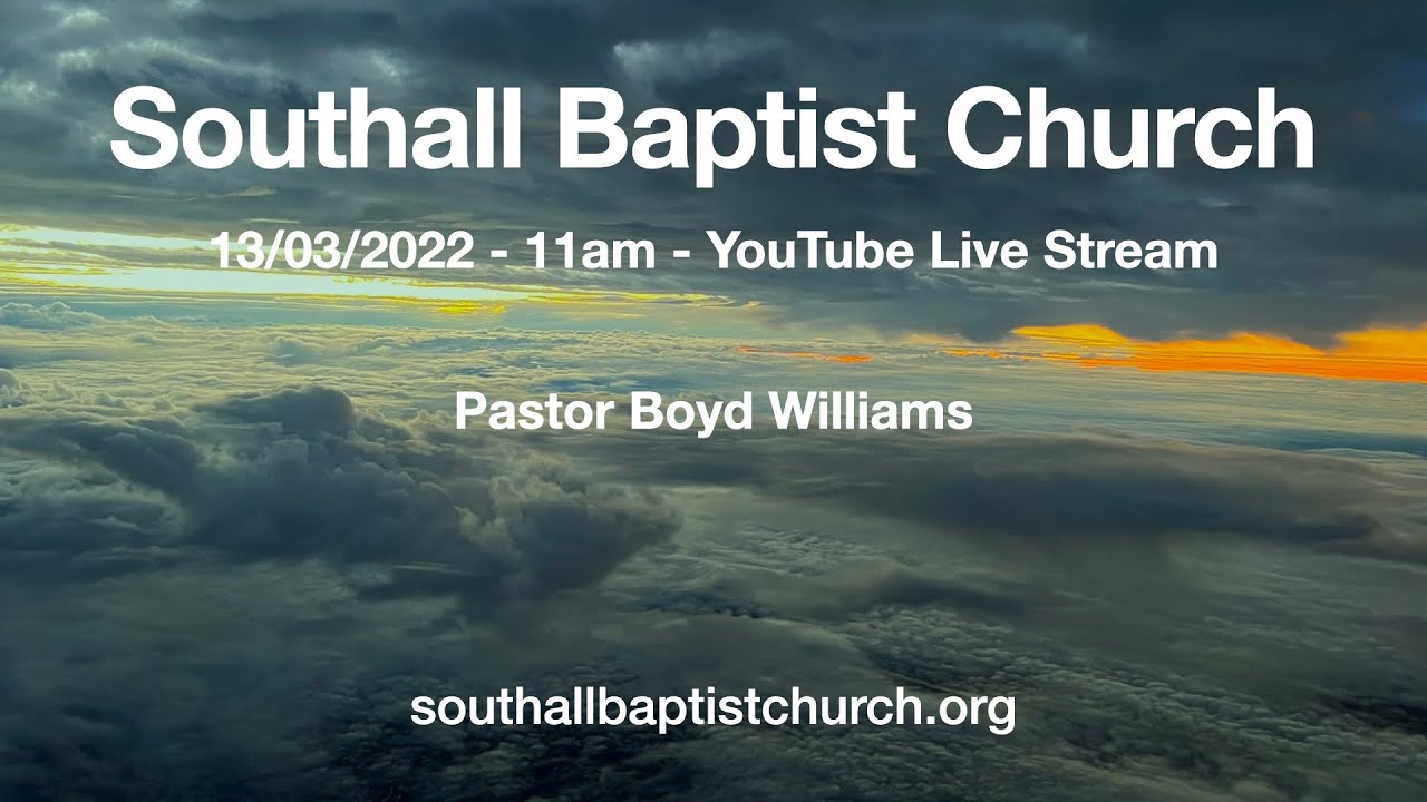 SBC - Sunday Morning - Live Stream at 11am on 13/03/2022 - YouTube