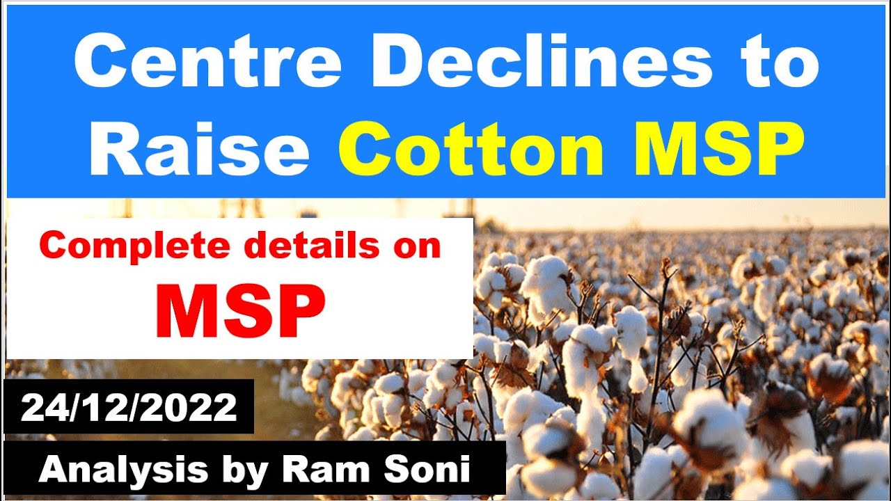 Centre Declines to Raise Cotton MSP | History of MSP | Analysis by Ram ...