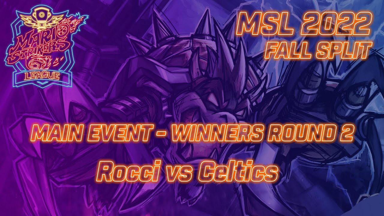 Rocci vs [CELTICS] | MSL 2022 Fall | Winners Round 2 - Mario Strikers ...