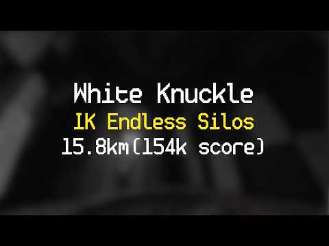 (DISTANCE, DL WR) Iron Knuckle Endless Silos 15.8km/154k score (White Knuckle)