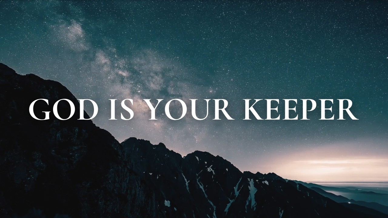 GOD is Your Keeper - TRUST His Protection Always! - YouTube