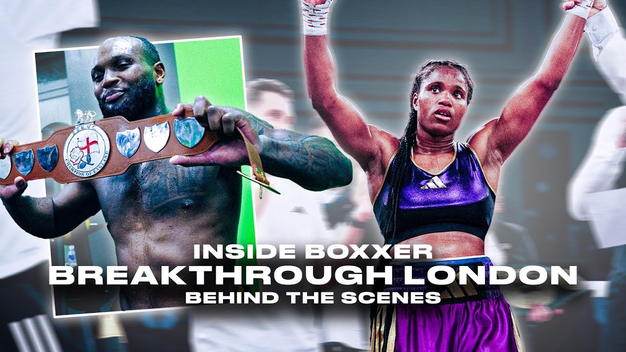 Inside BOXXER - An EXCLUSIVE Look Behind The Scenes of Breakthrough ...