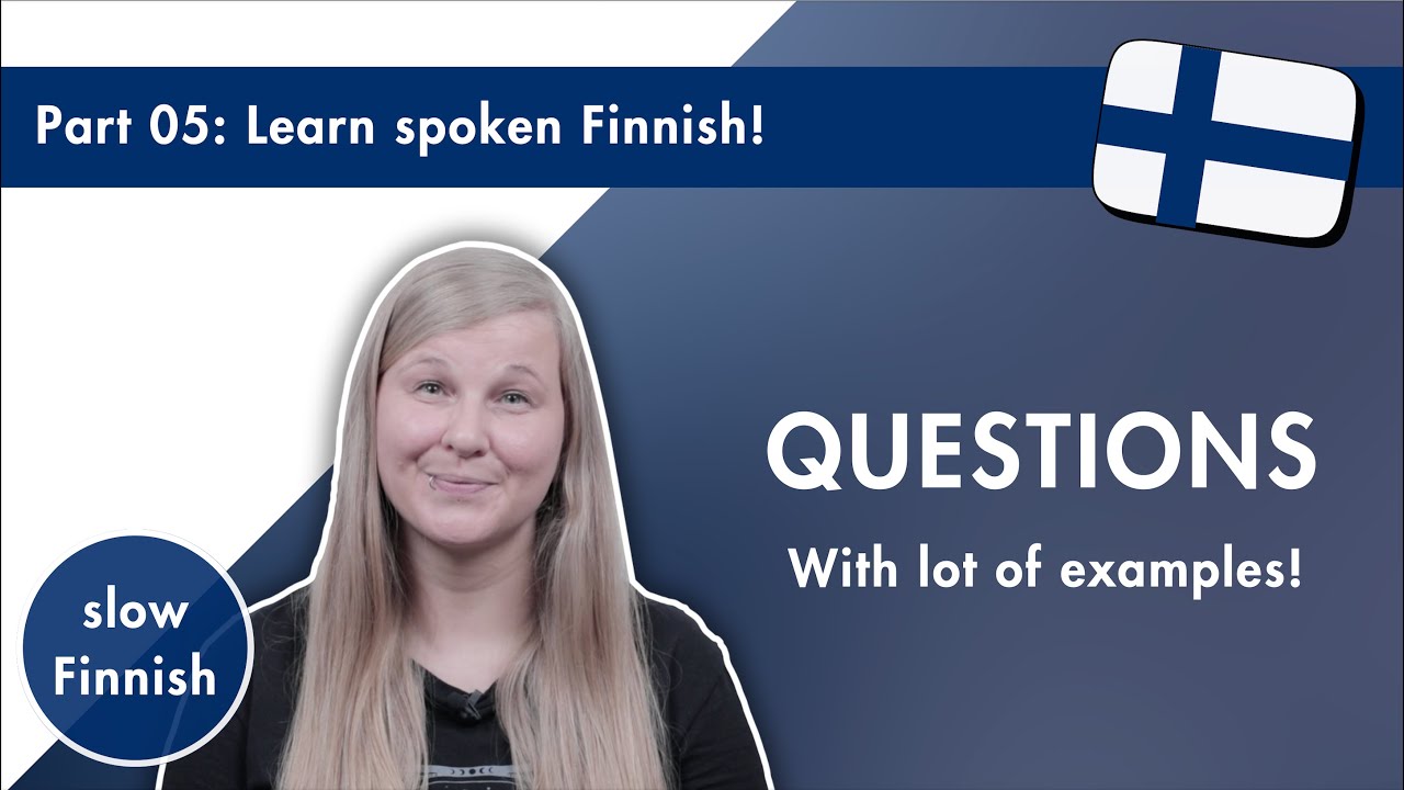 Learn spoken Finnish: Questions (with lot of examples!) - YouTube