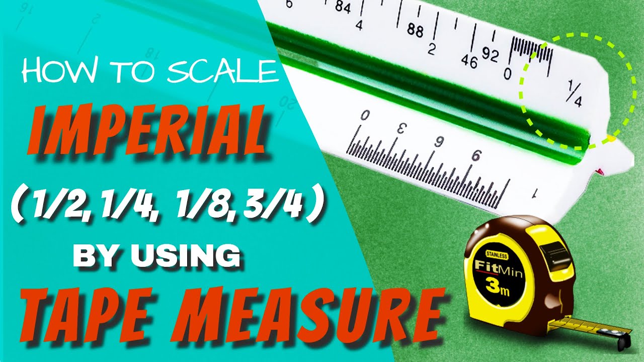 HOW TO SCALE drawings with IMPERIAL UNITS by using TAPE MEASURE ONLY ...