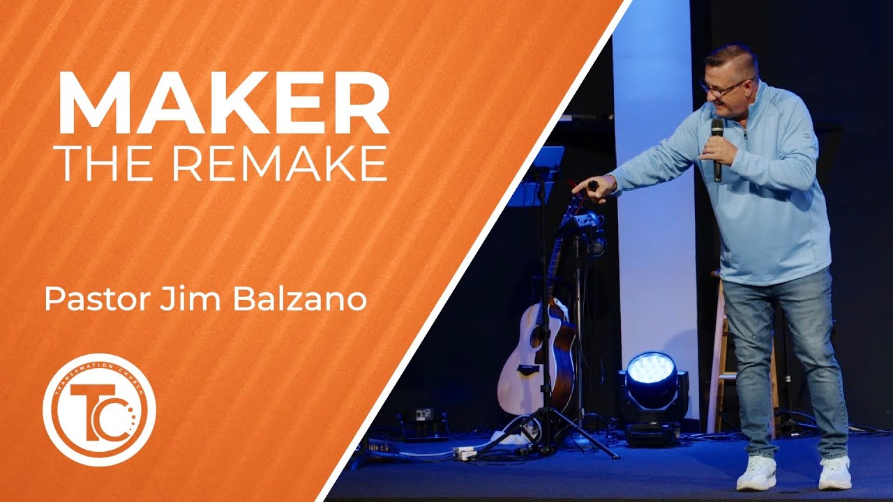 Maker - The Remake - Pastor Jim Balzano - August 31, 2025 - YouTube