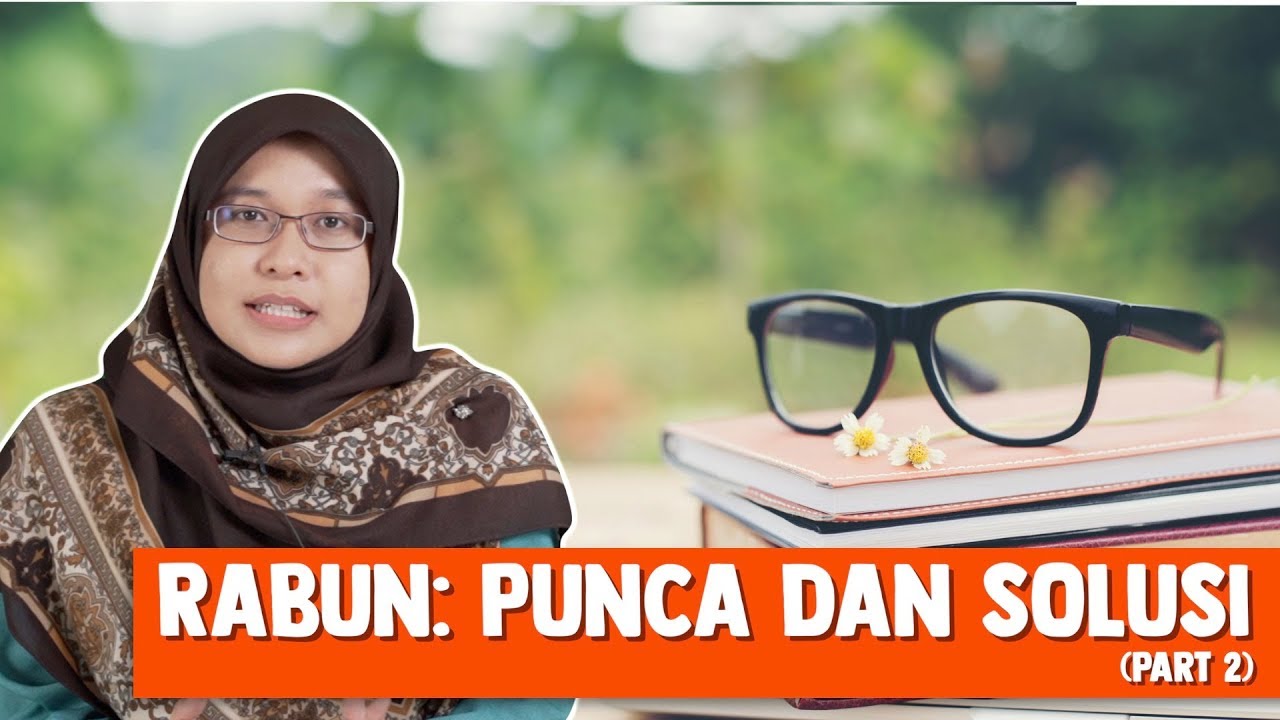 Rabun: Punca dan Solusi (Part 2) - YouTube