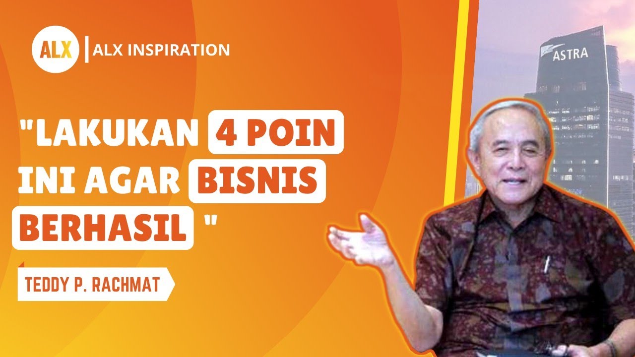 4 HAL UNTUK BISNIS BERHASIL DARI PENGALAMAN TP RACHMAT - BELAJAR BISNIS ...