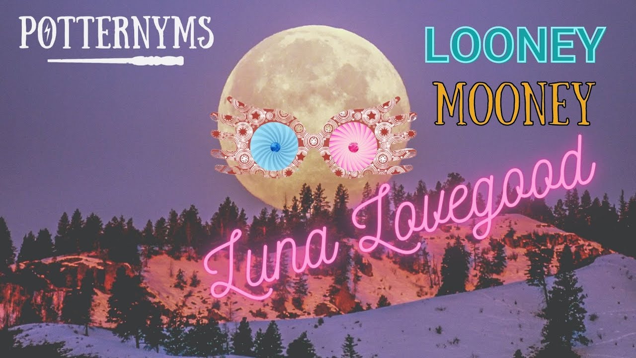 Looney Mooney Luna Lovegood - YouTube