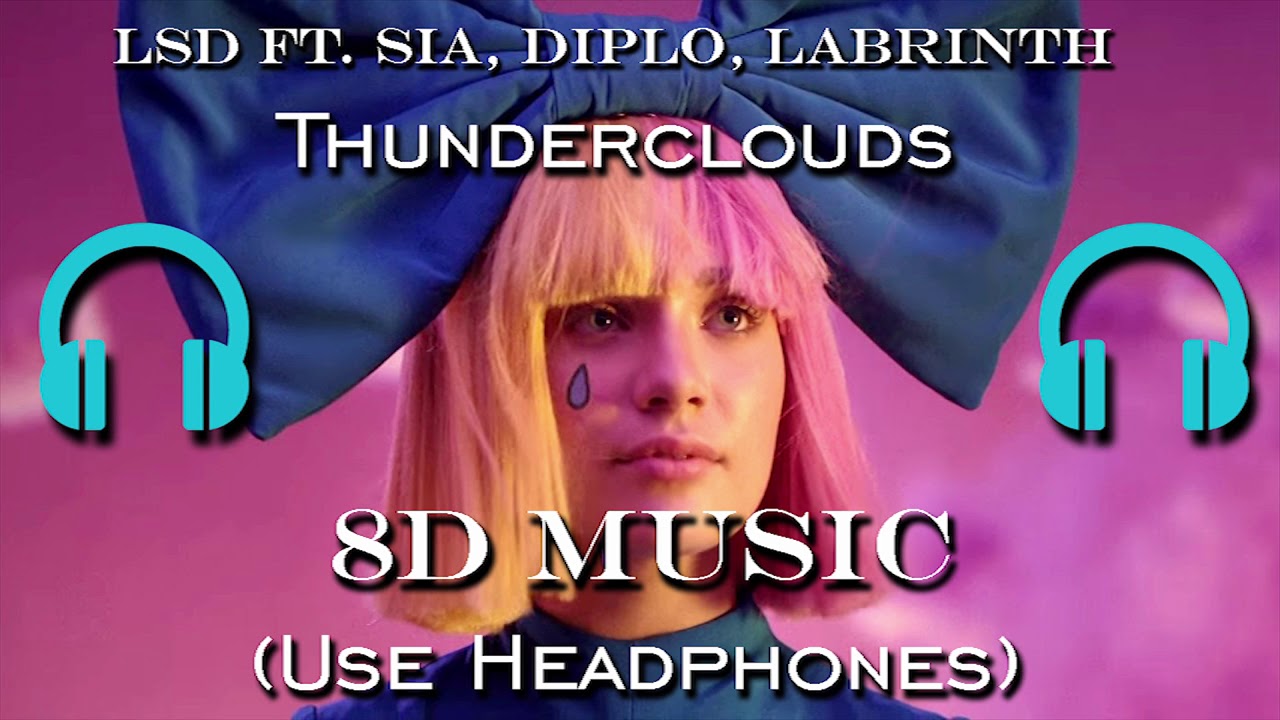 LSD - Thunderclouds ft. Sia, Diplo, Labrinth [8D AUDIO] - YouTube