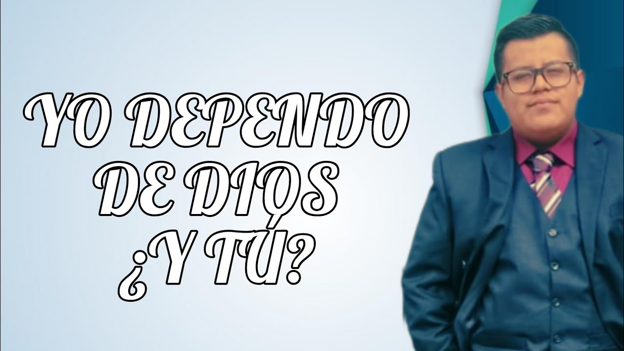 “Yo dependo de Dios ¿Y tú? | Predicas Cristianas | Isaias Serna - YouTube