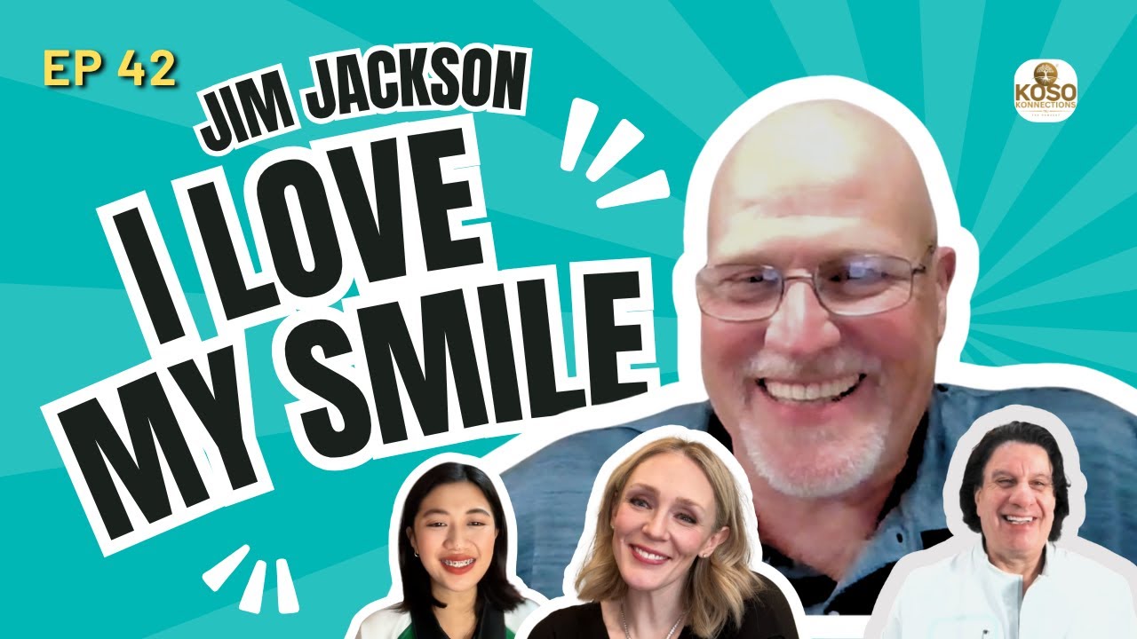 Koso Konnections Podcast | Episode: “Jim Jackson – I Love My Smile ...