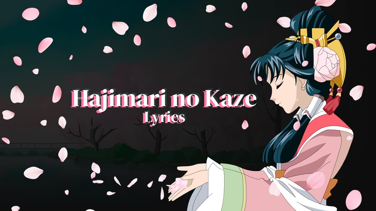 Hajimari no Kaze Lyrics - Saiunkoku Monogatari Opening - YouTube