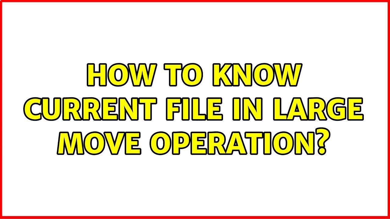Ubuntu: How to know current file in large Move operation? - YouTube