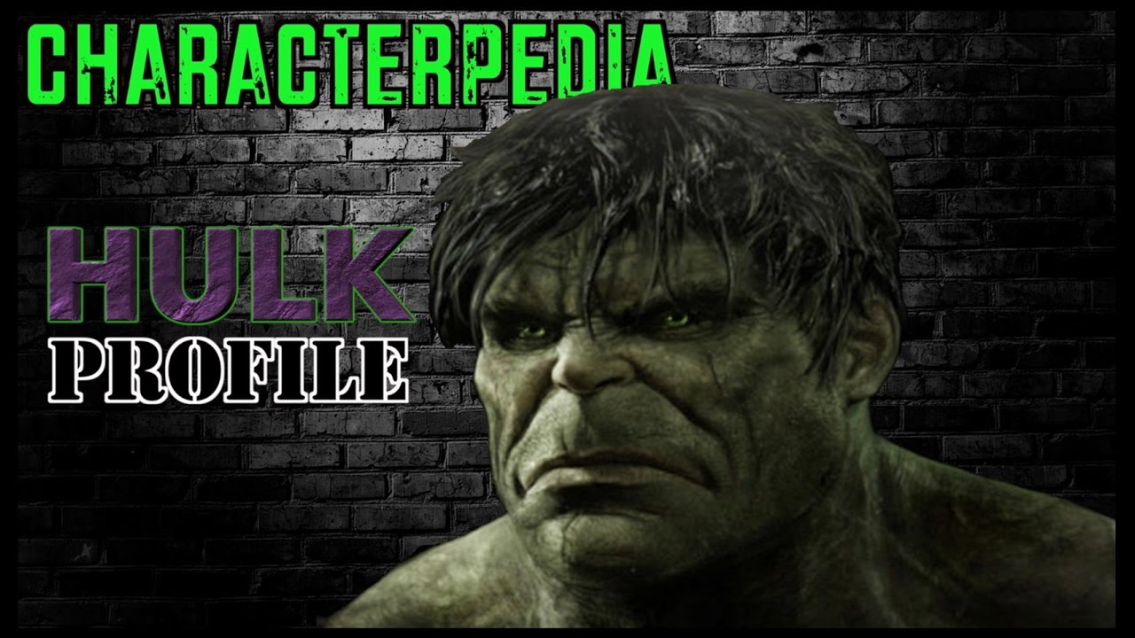 HULK Character Profile - YouTube
