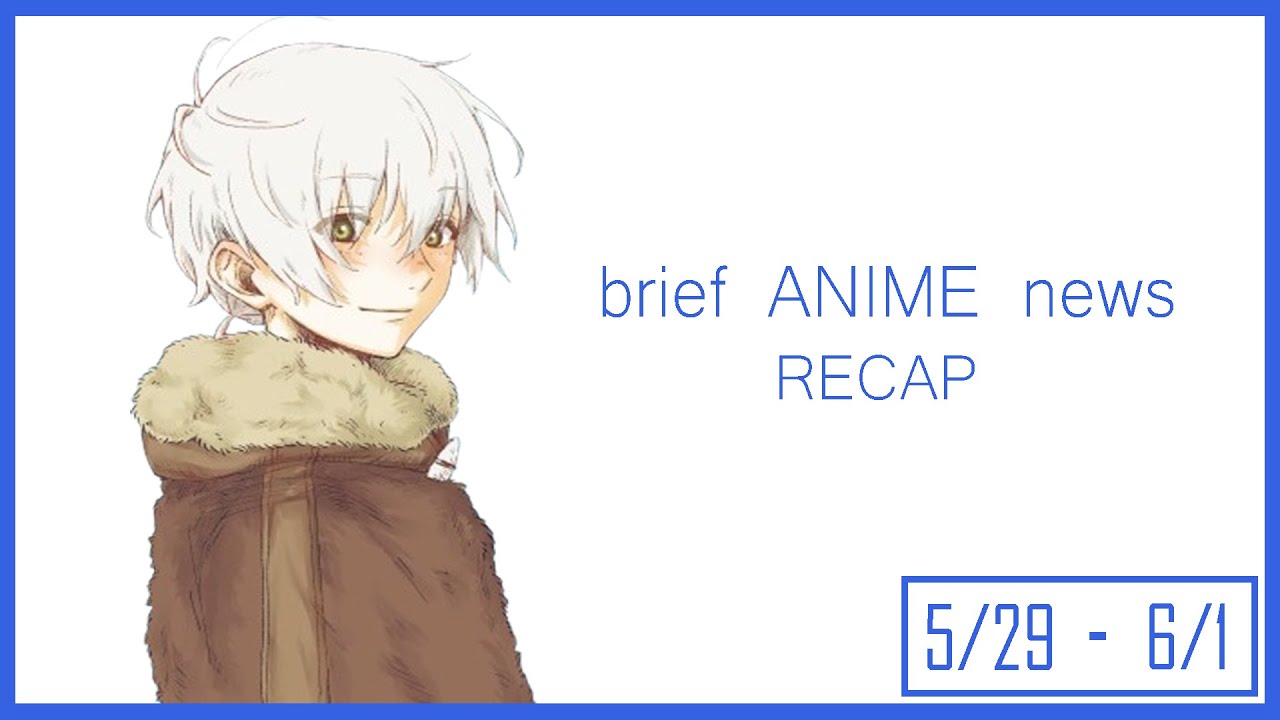 [5/29/25 – 6/1/25] – quick anime/manga news recap - YouTube