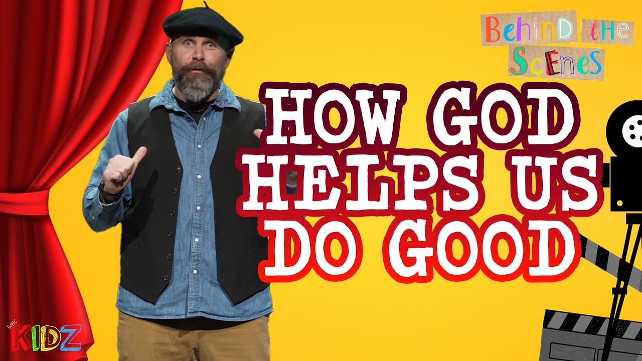 How God Helps Us Do Good BEHIND THE SCENES - YouTube