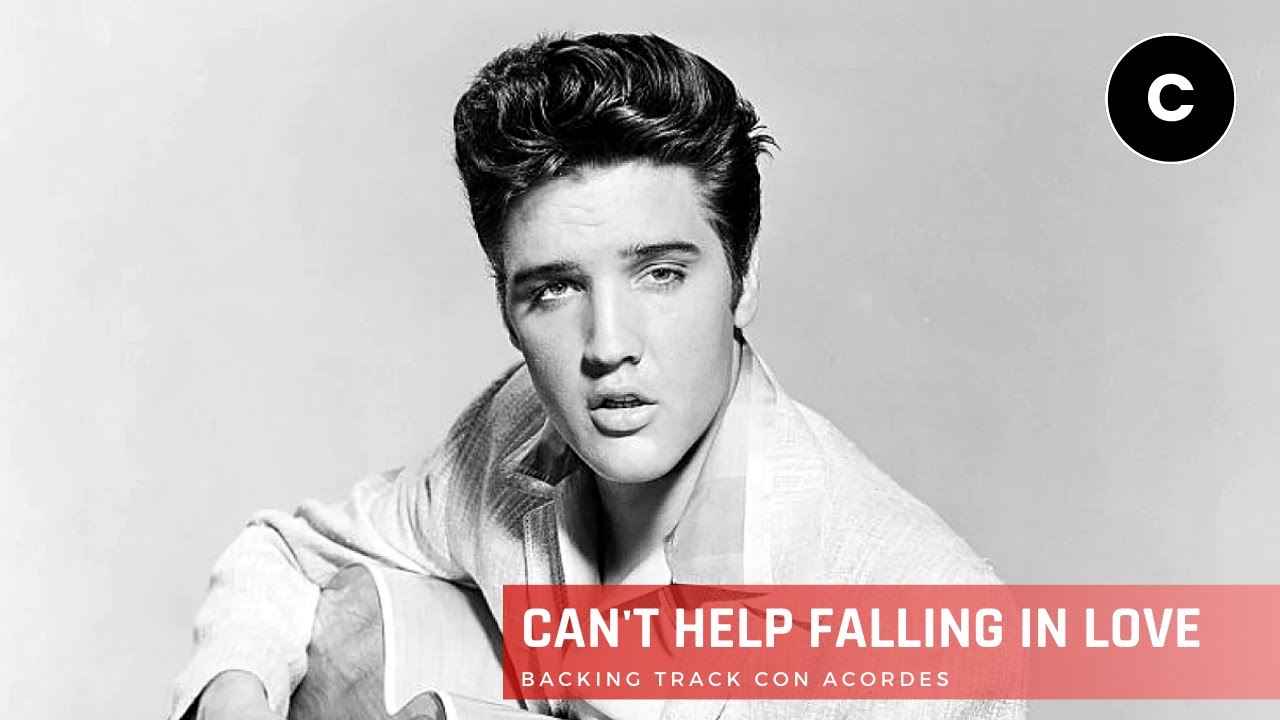 Can't Help Falling In Love | Elvis Presley | Acordes Backing Track ...