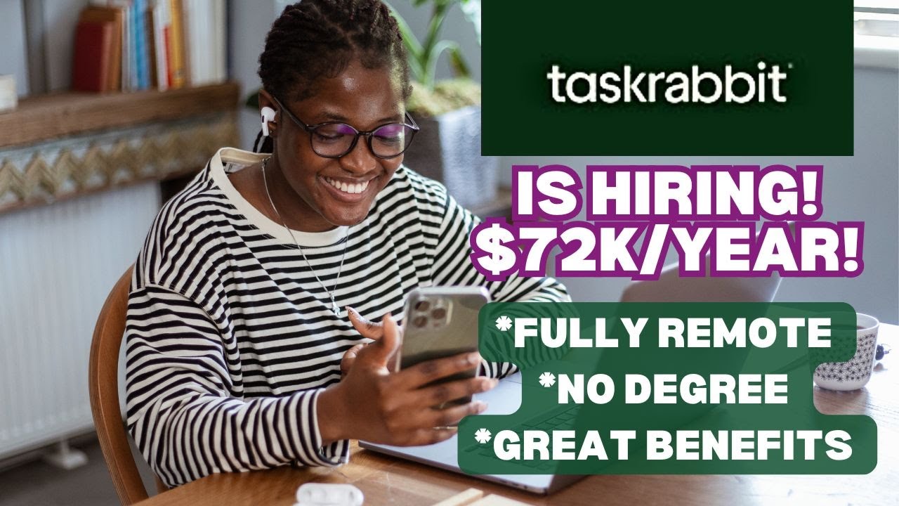$72K PER YEAR FULLY REMOTE JOB WITH TASKRABBIT HIRING NOW!! - YouTube