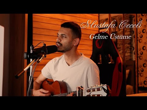 Mustafa Ceceli - Gelme Üstüme (Akustik cover)
