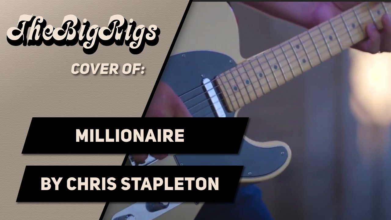 Millionaire by Chris Stapleton (The Big Rigs Live Cover) - YouTube Music