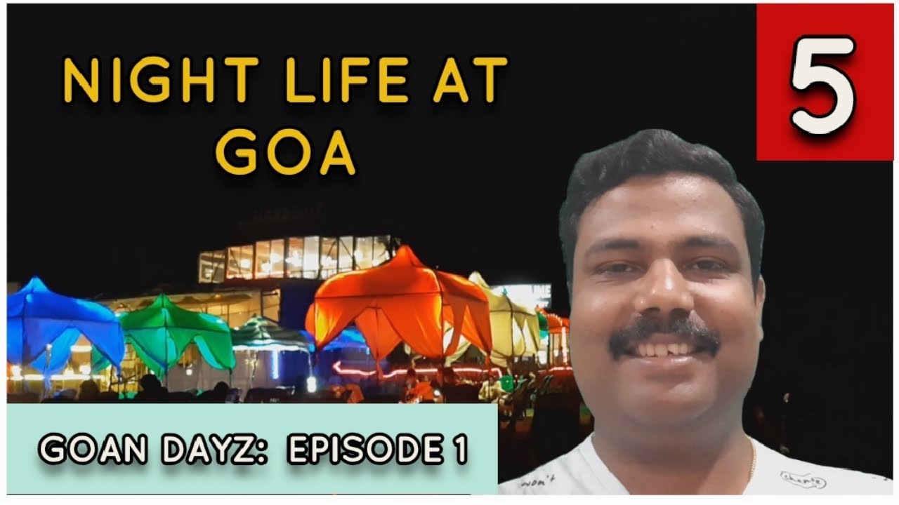 #Nightlifeingoa NIGHT LIFE AT GOA || GOAN DAYS || NIGHT LIFE AT BAGA ...