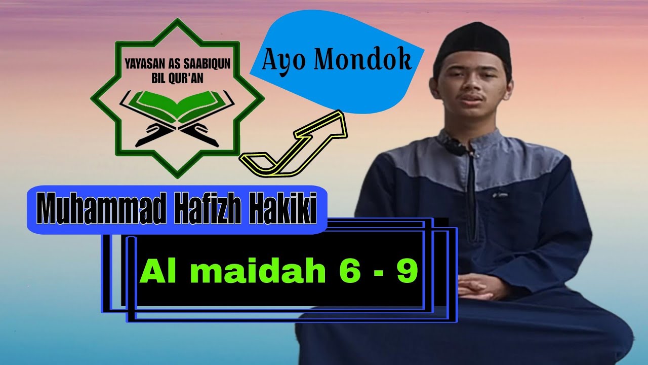 Surah Al maidah 6-9 -(Muhammad Hafizh Hakiki)-Ponpes As Saabuqun Bil Qur'an - YouTube
