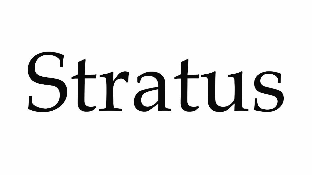 How to Pronounce Stratus - YouTube