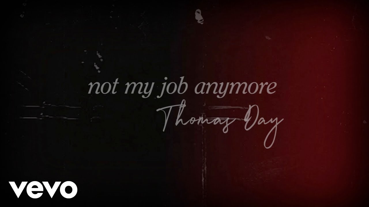 Thomas Day - not my job anymore (Lyric Video) - YouTube