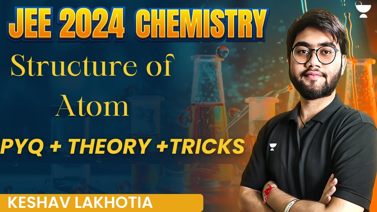 Structure of Atom | PYQ + Theory +Tricks | JEE 2024 | Keshav - YouTube