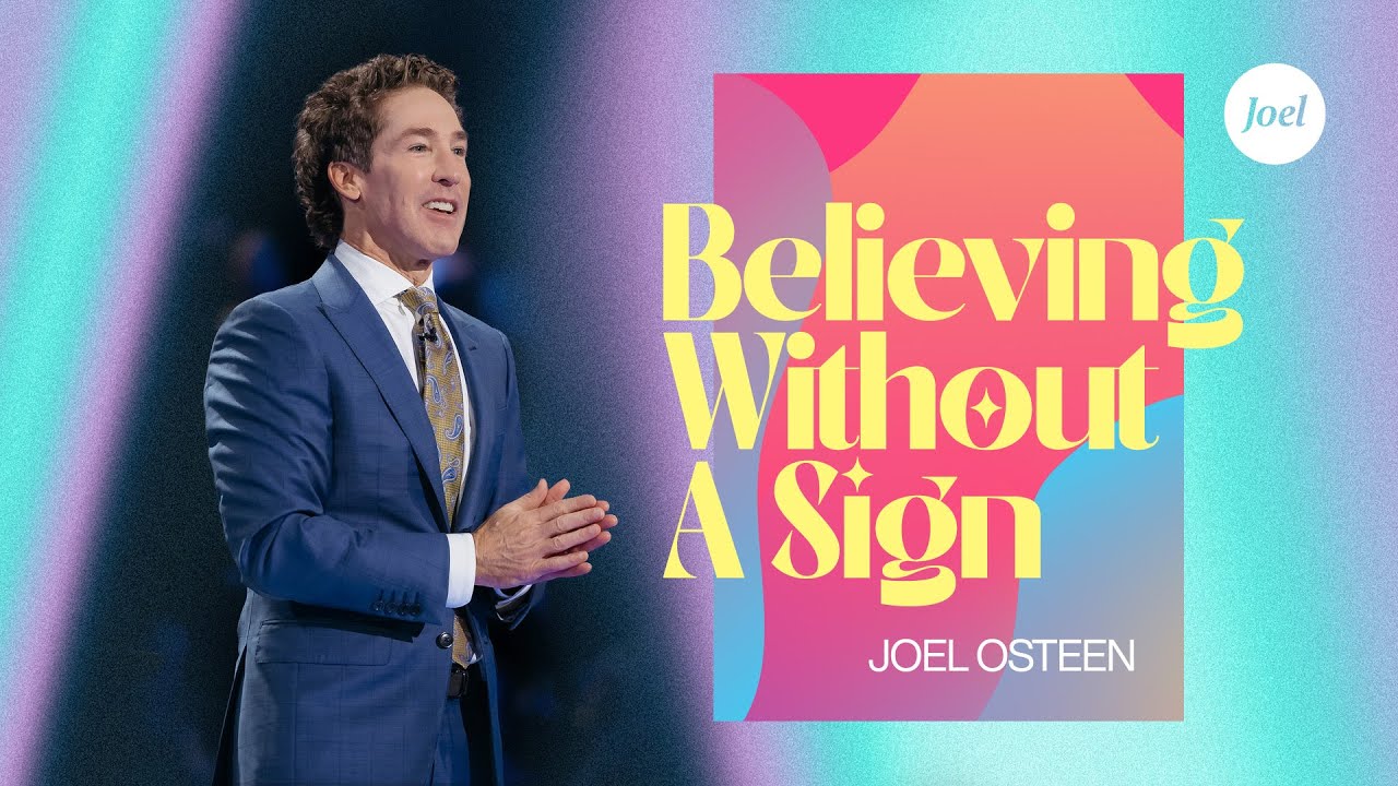 Believing Without a Sign | Joel Osteen - YouTube