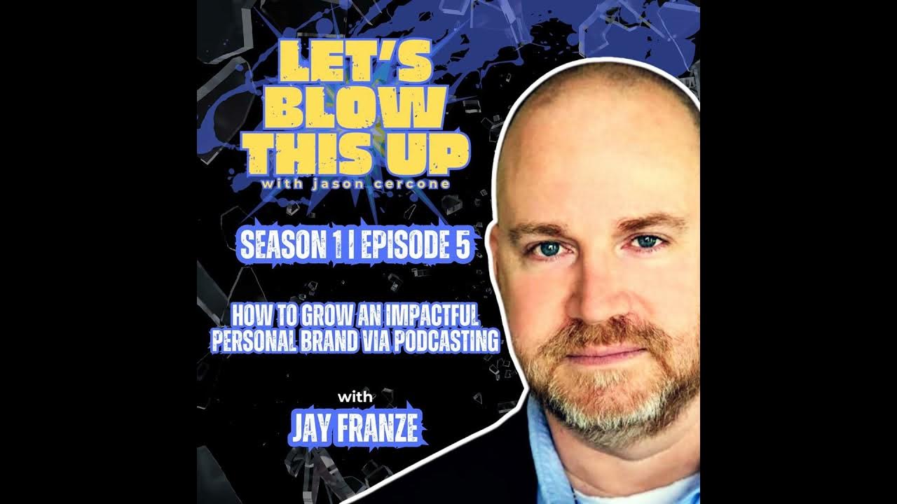 How to Grow an Impactful Personal Brand via Podcasting with Jay Franze - YouTube