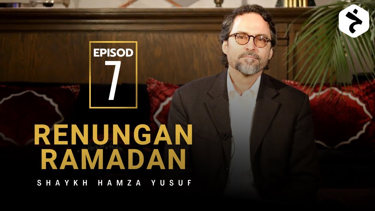 (Ep7) Renungan Ramadan : Jenis-Jenis Sabar | Shaykh Hamza Yusuf - YouTube