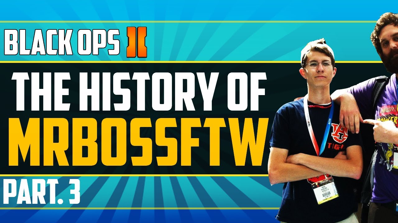 "Black Ops 2" - The History Of MrBossFTW - Part 3 - YouTube