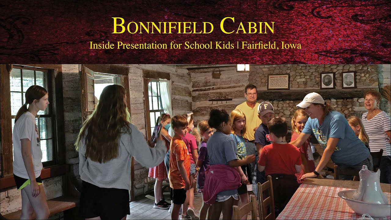 Bonnifield Cabin in Fairfield, Iowa | Inside Presentation for School ...