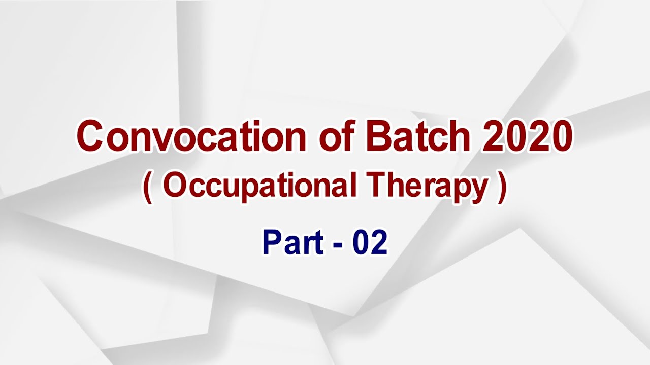 14-10-2025-Convocation of Batch 2020 (Occupational Therapy) - Part -02 ...