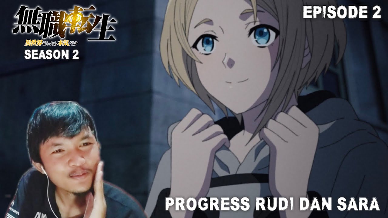 SARA UWOGH SEKALI | Mushoku Tensei Season 2 Episode 2 REACTION INDO ...