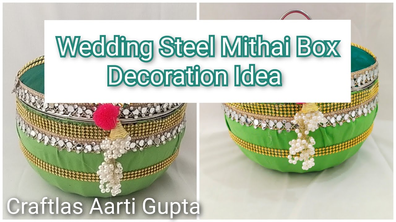 Wedding Steel Mithai Box Decoration Idea| Unique Wedding Packing Idea ...