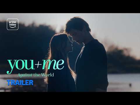 You + Me - Against the World: Trailer | Prime Video