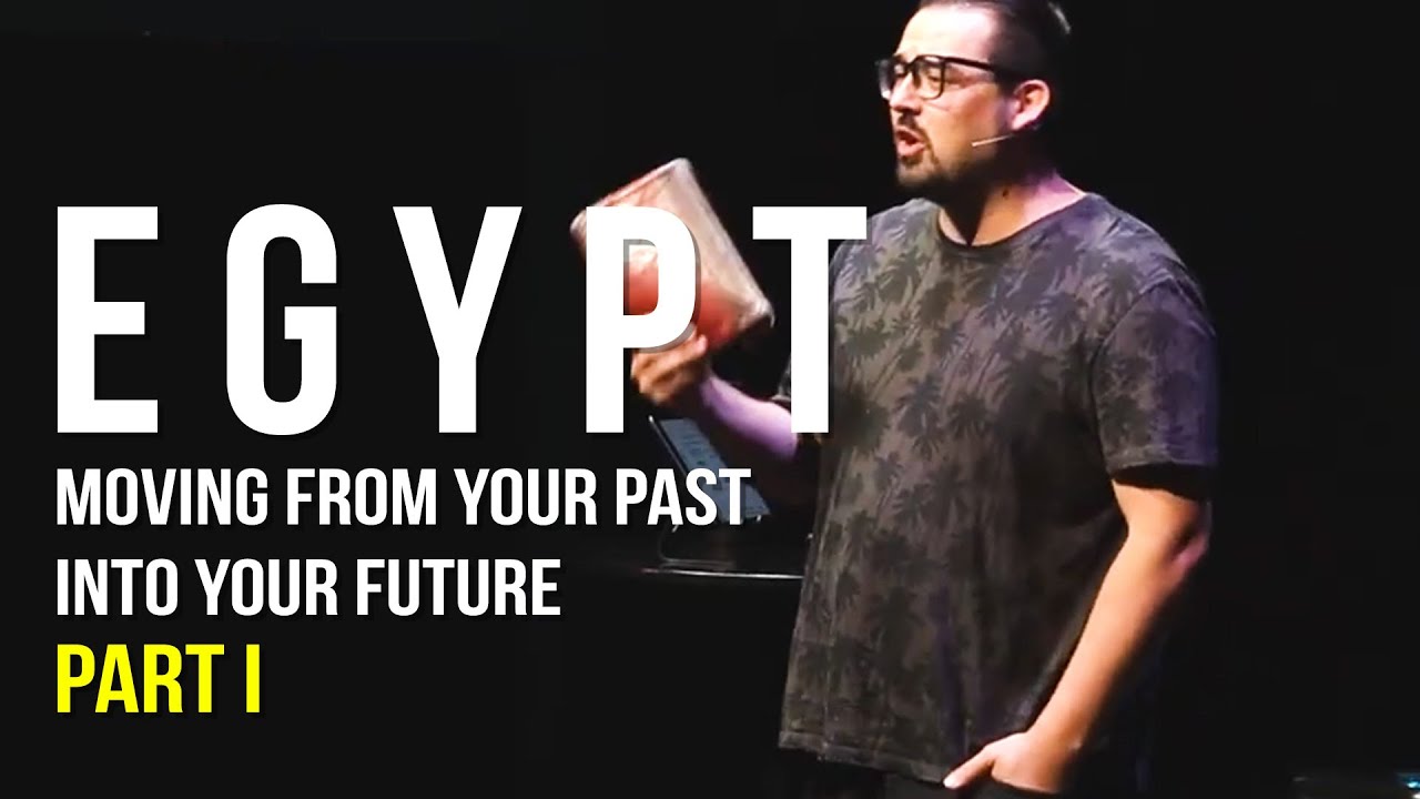 EGYPT: Moving From Your Past Into Your Future | Pastor Erick Edquist ...