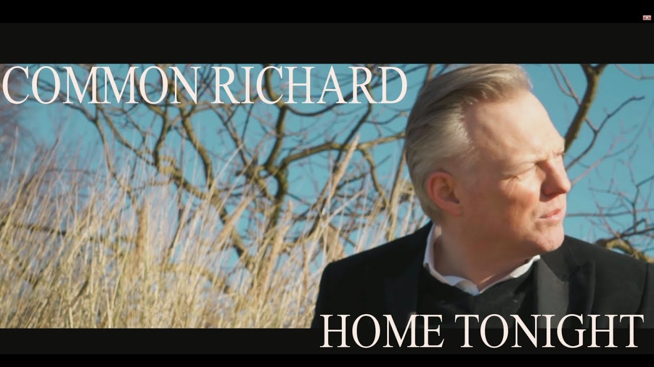 COMMON RICHARD - Home Tonight (Official Music Video) - YouTube