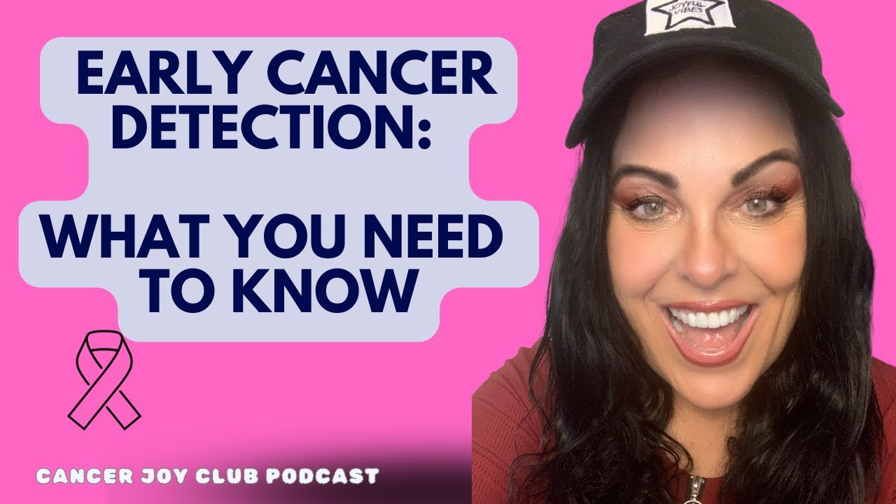 🚨 Early Cancer Detection: What You NEED to Know! | Cancer Joy Club w ...