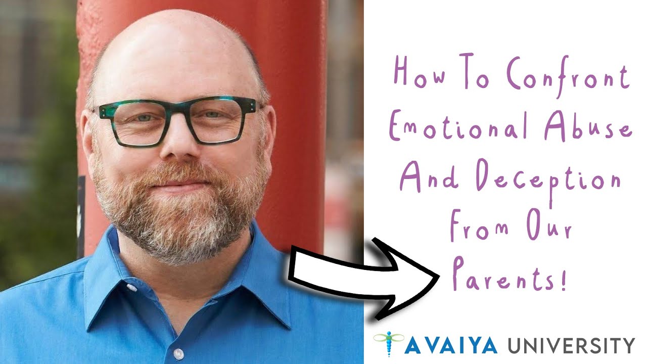 How To Confront Emotional Abuse and Deception From Our Parents with ...